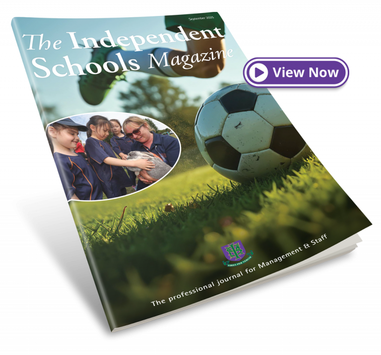 Current Issue - Independent Schools Magazine